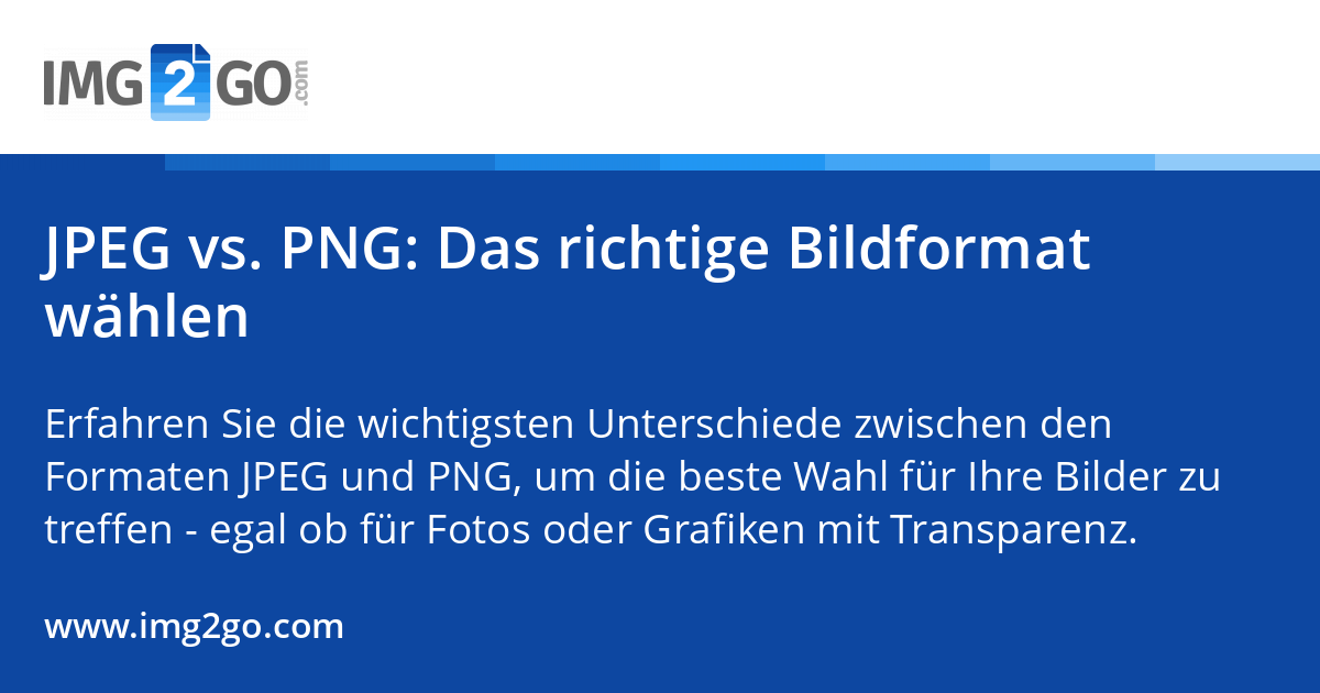 JPEG vs. PNG: Das richtige Bildformat wählen