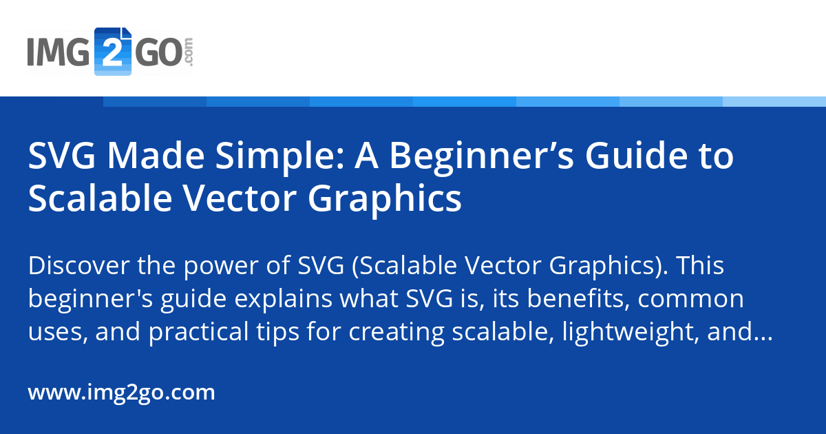 SVG Made Simple: A Beginner’s Guide to Scalable Vector Graphics