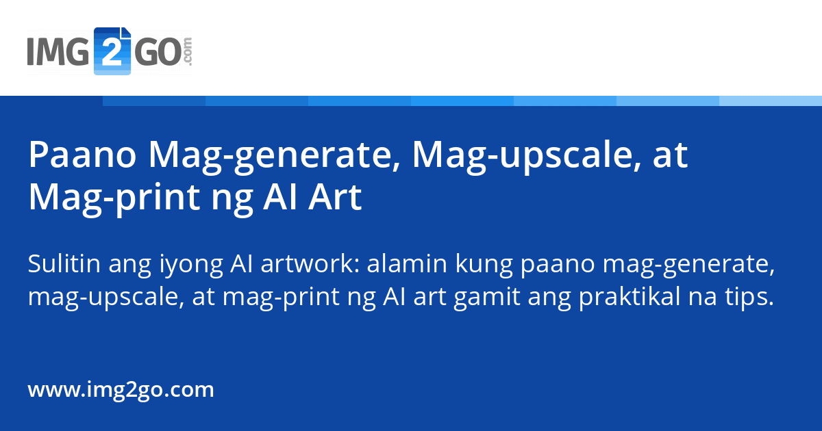 Paano Mag-generate, Mag-upscale, at Mag-print ng AI Art