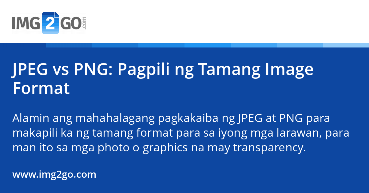 JPEG vs PNG: Pagpili ng Tamang Image Format