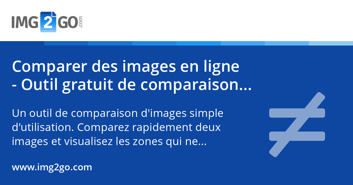 Comparer des images en ligne - Outil gratuit de comparaison d'images