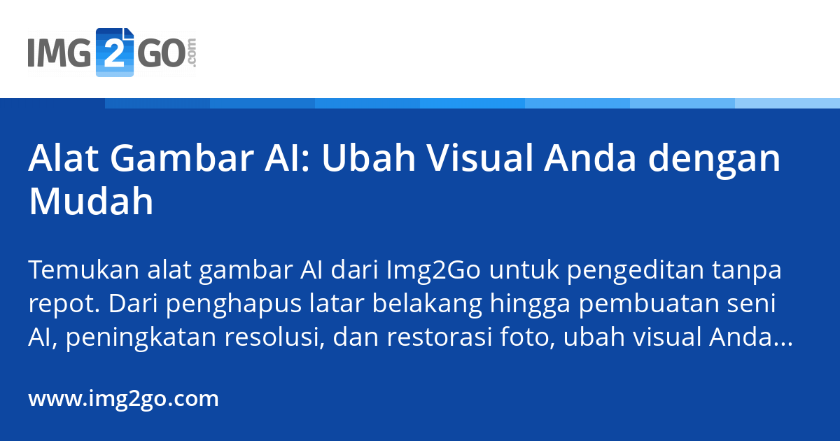 Alat Gambar AI: Ubah Visual Anda dengan Mudah