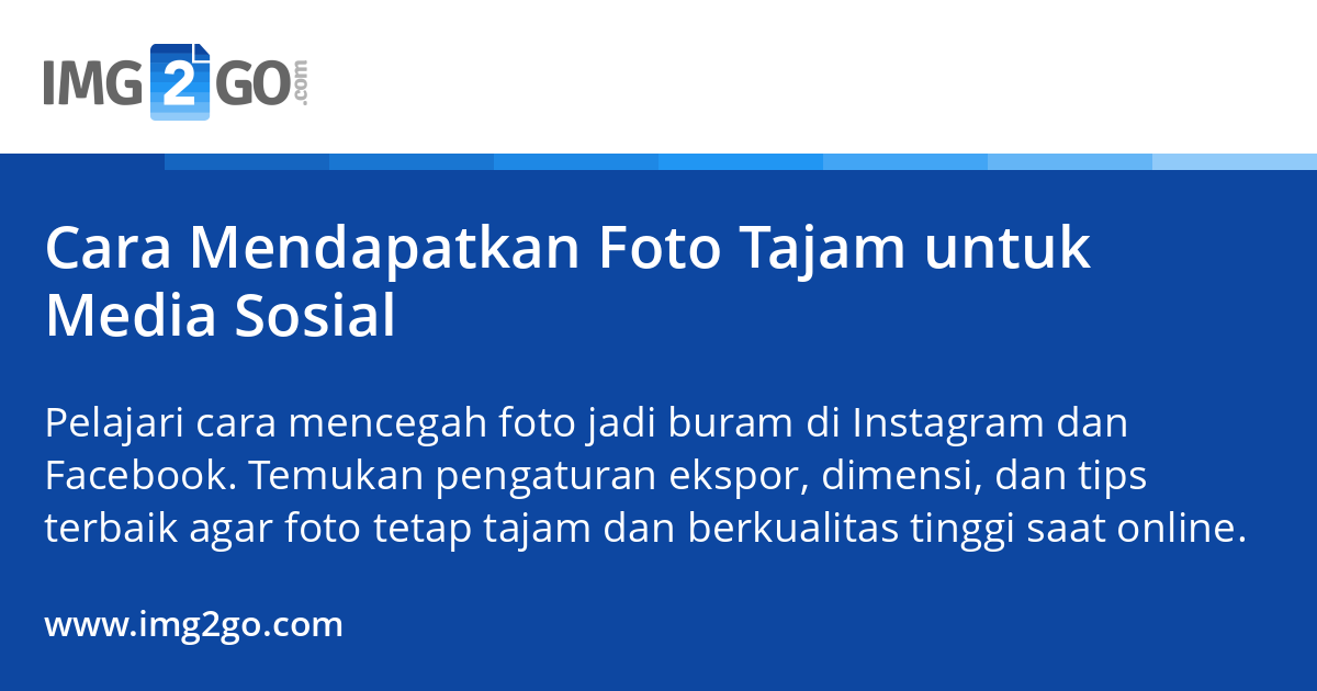 Cara Mendapatkan Foto Tajam untuk Media Sosial