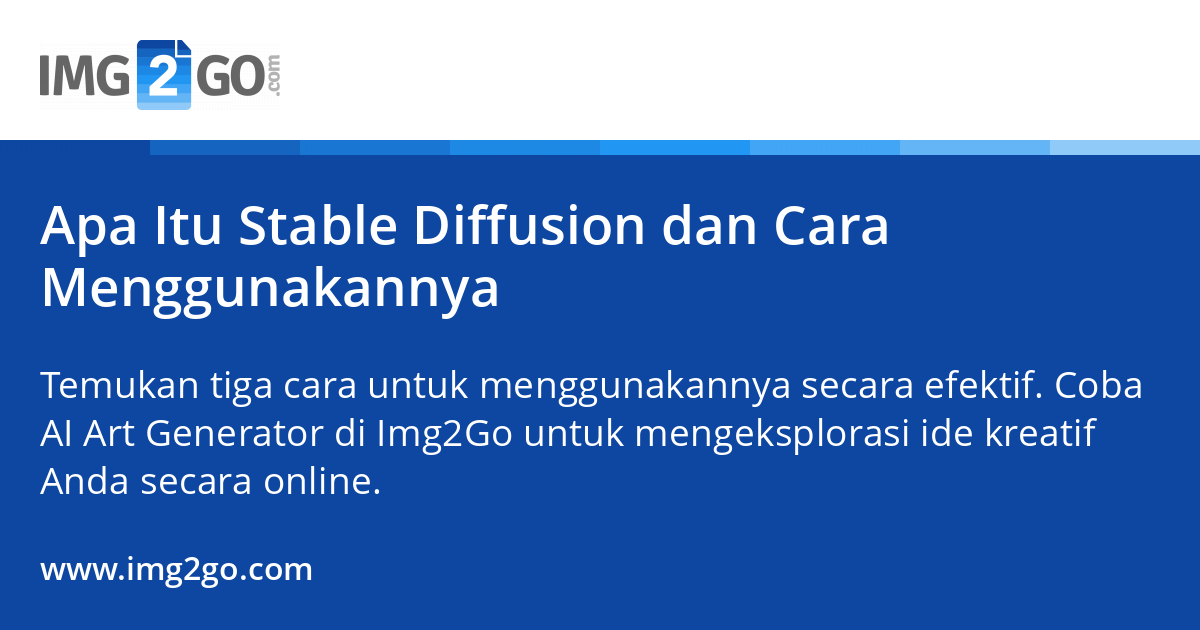 Apa Itu Stable Diffusion dan Cara Menggunakannya