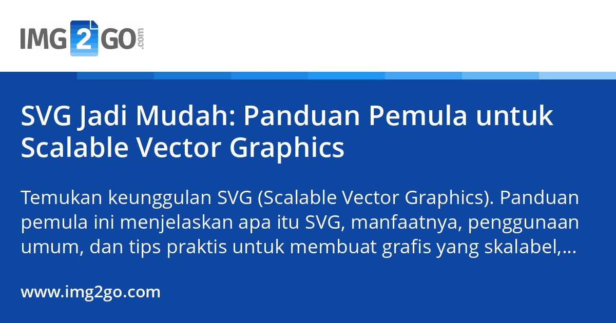SVG Jadi Mudah: Panduan Pemula untuk Scalable Vector Graphics