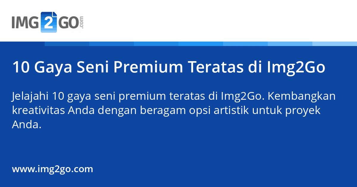 10 Gaya Seni Premium Teratas di Img2Go