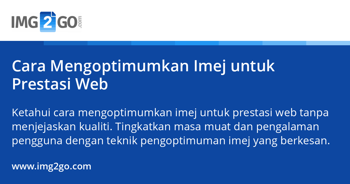 Cara Mengoptimumkan Imej untuk Prestasi Web