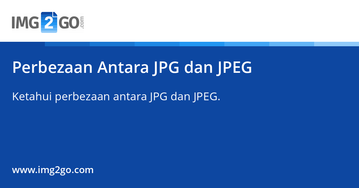 Perbezaan Antara JPG dan JPEG